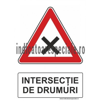 Indicator de circulatie, cu semnificatia: INTERSECTIE DE DRUMURI